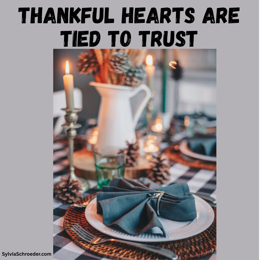 Thankful Hearts Are Tied to Trust - When the House is QuietWhen the House is Quiet